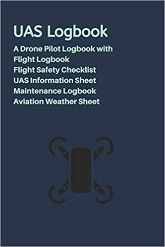 UAS Logbook: A Drone Pilot Logbook | Flight Safety Checklist | Flight ...